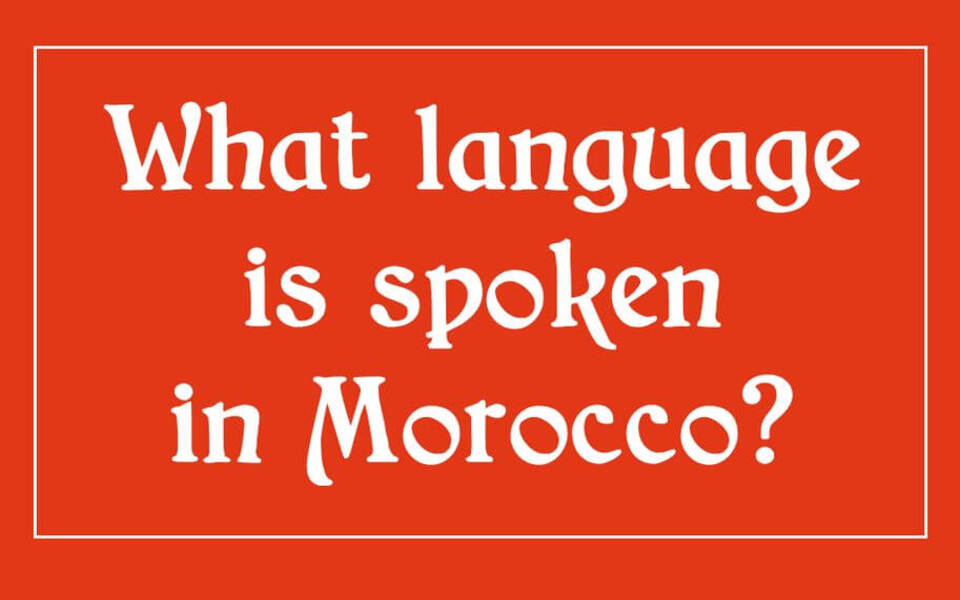 Language in Morocco And spoken in Morocco